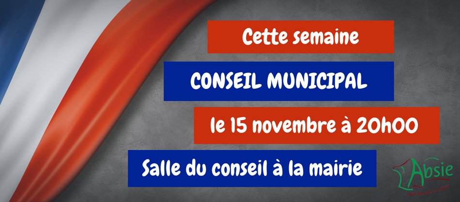 PROCHAIN CONSEIL MUNICIPAL - L'Absie